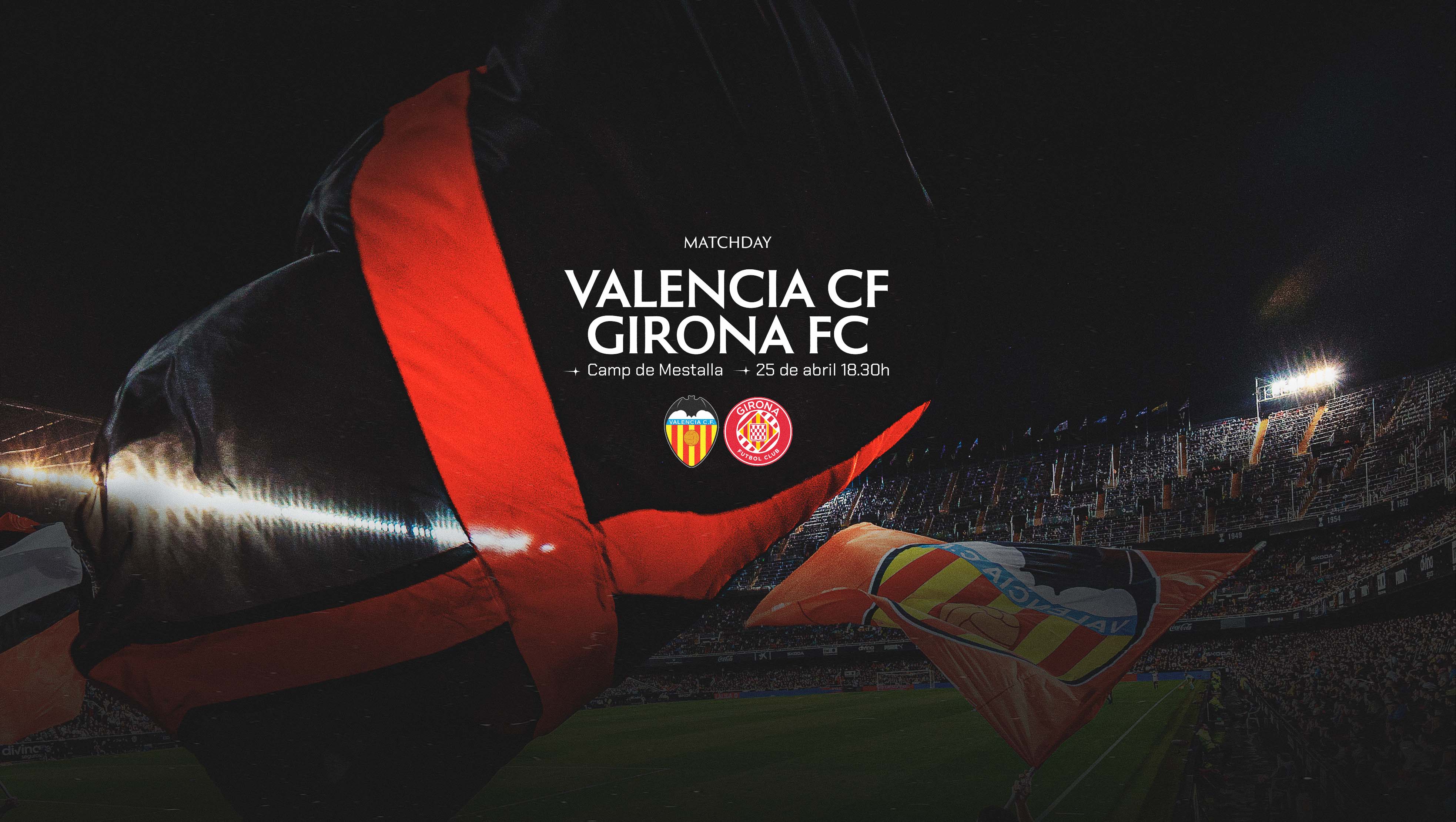 PREVIA | VALENCIA CF – GIRONA FC - Valencia CF